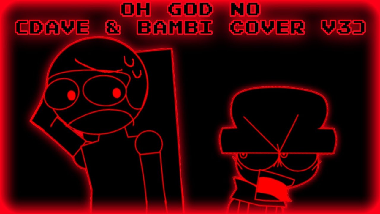 [FNF] Oh God No But Dave And Bambi Sings It (V3 - Final Version) - YouTube