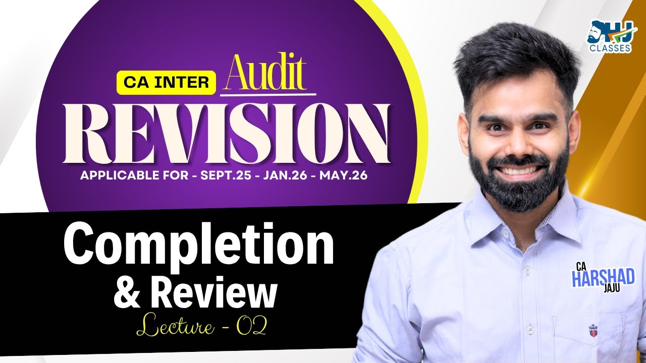 CA Inter Audit | Chapter 7 - Completion & Review Part 2 Revision by CA Harshad Jaju | HJ Classes ...