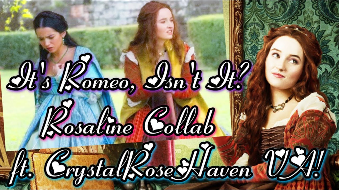 Rosaline ~ It's Romeo, Isn't It? ~ Rosaline Collab - YouTube