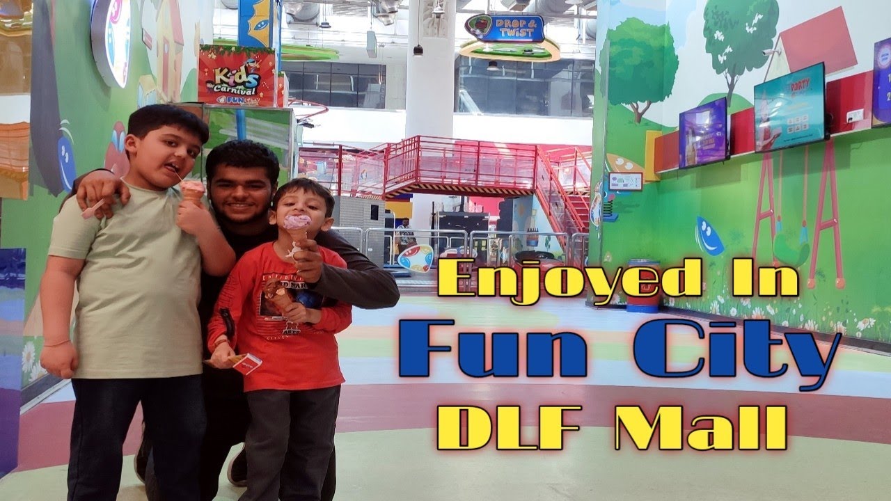 A Day Spent Well With Loved Ones 😘|| Fun City In DLF Mall Noida - YouTube