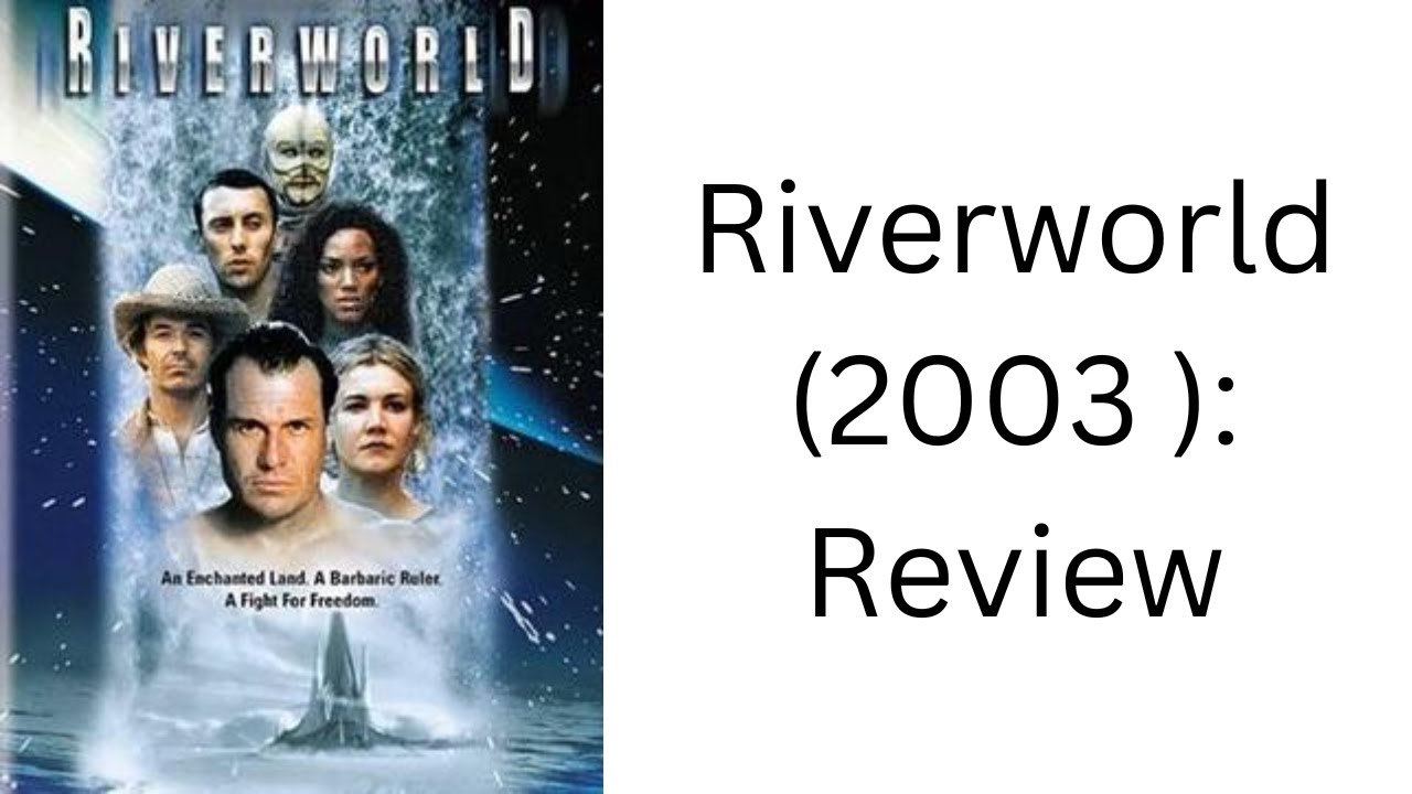 Riverworld (2003 film): Movie Review - YouTube