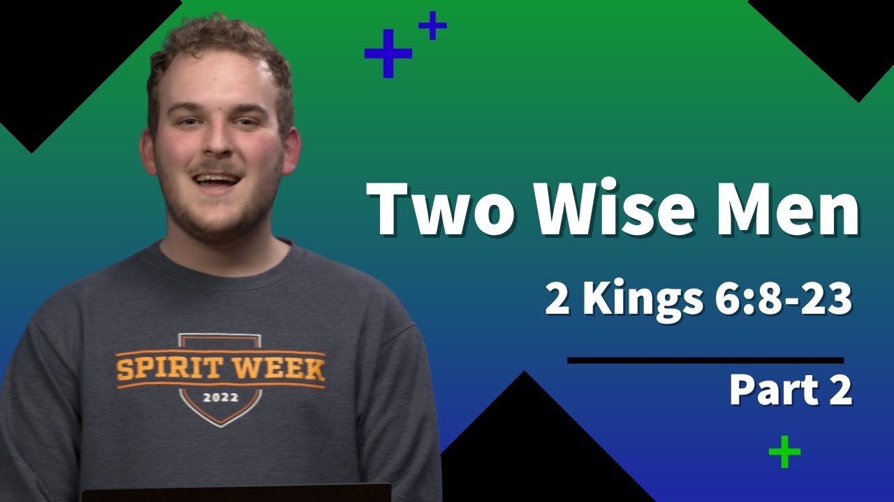 SH: Two Wise Men - 2 Kings 6:8-23 - YouTube