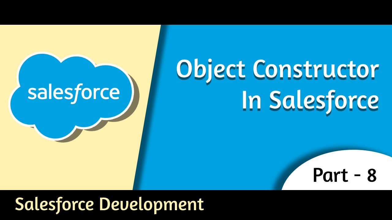 8 Object Constructor Salesforce Development Part 8 Satish Myla Youtube