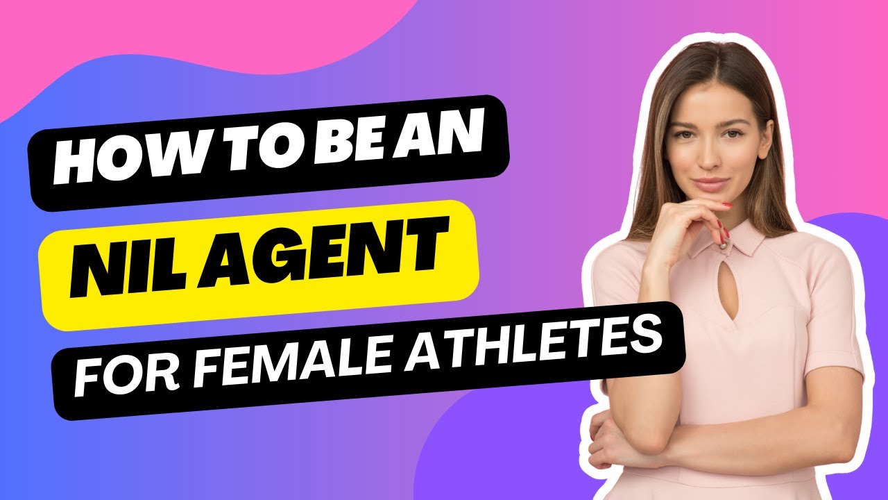 Learn How to be an NIL Agent for Female College Athletes - YouTube