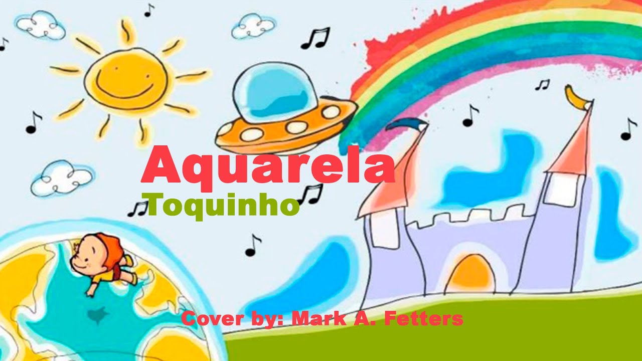 Aquarela - Toquinho - YouTube