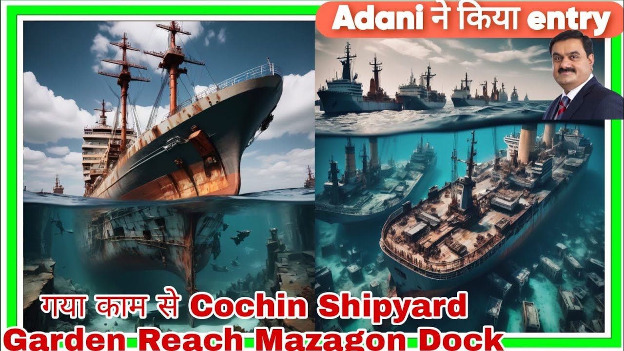 Cochin Shipyard Garden Reach mazagon Dock big update Adani new entry ...