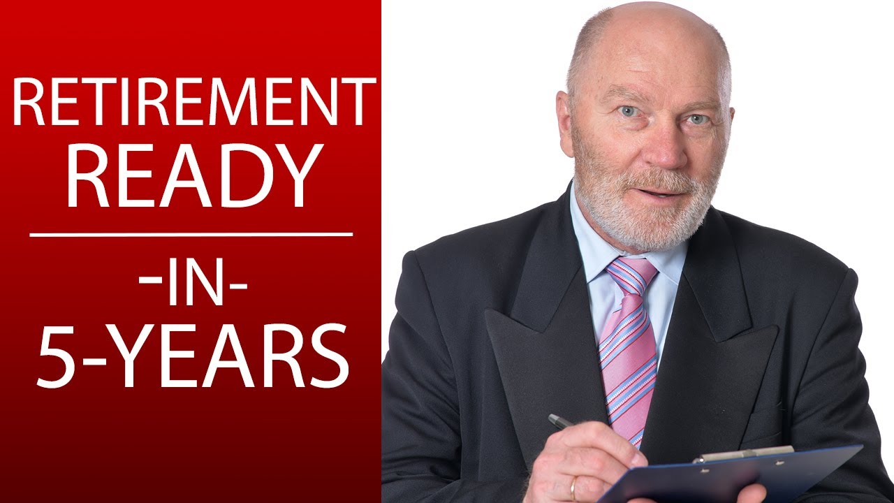 How to Be Ready for Retirement in 5-YEARS (or Less!) - YouTube