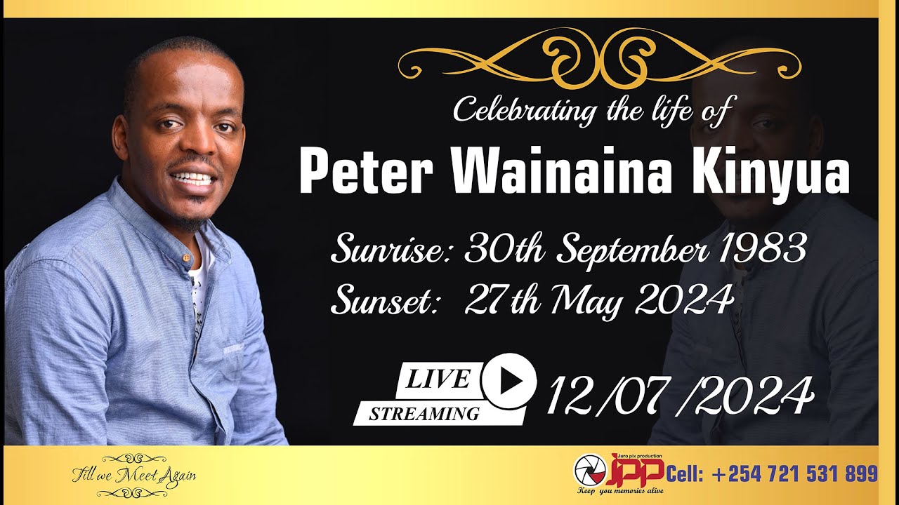 Celebrating the life of Peter Wainaina Kinyua - YouTube