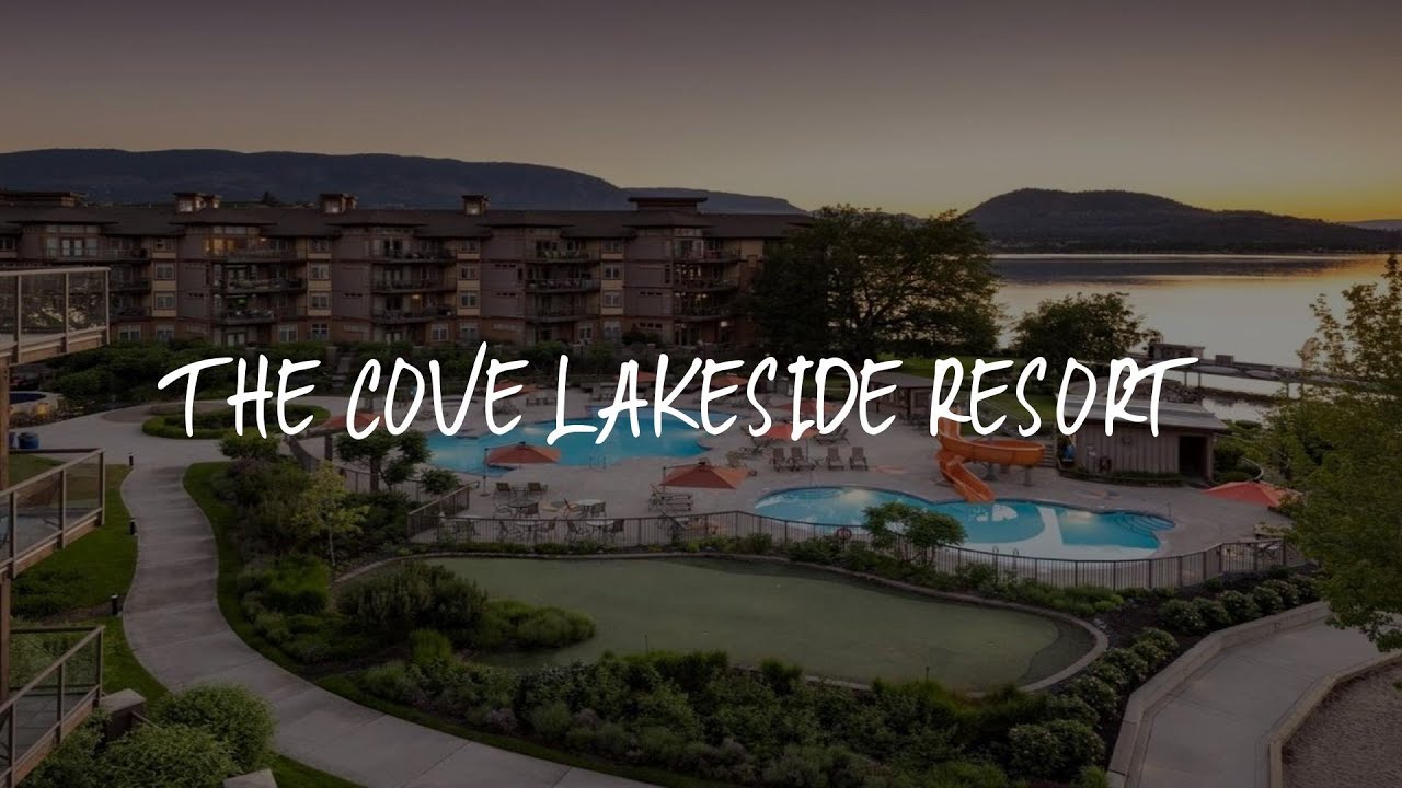 The Cove Lakeside Resort Review - West Kelowna , Canada - YouTube
