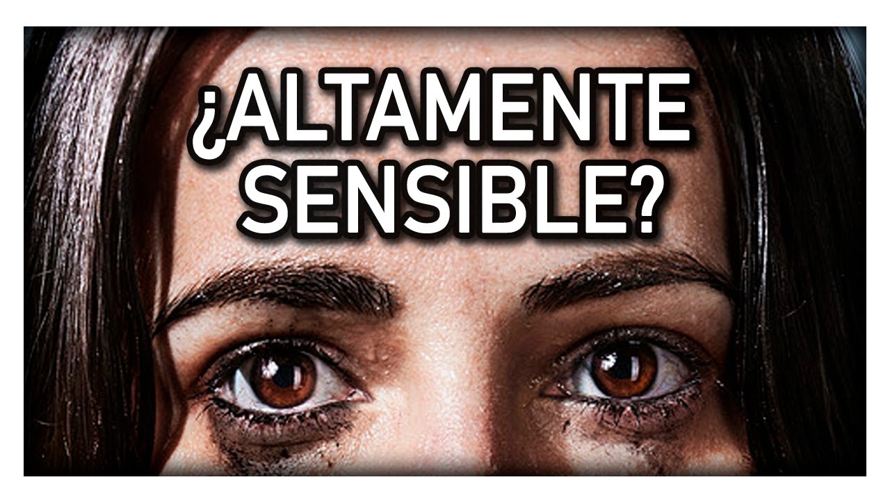 ¿EN QUÉ TE BENEFICIA SER UNA PERSONA ALTAMENTE SENSIBLE? - YouTube