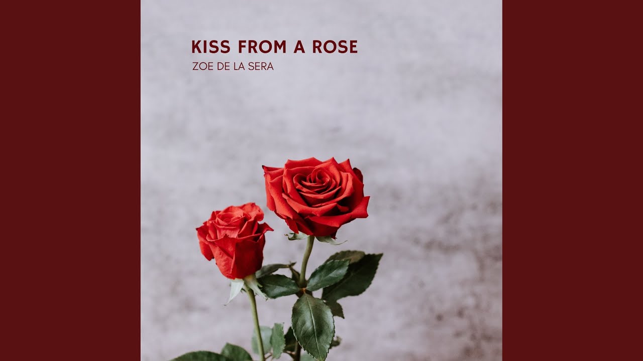 Kiss From A Rose - YouTube