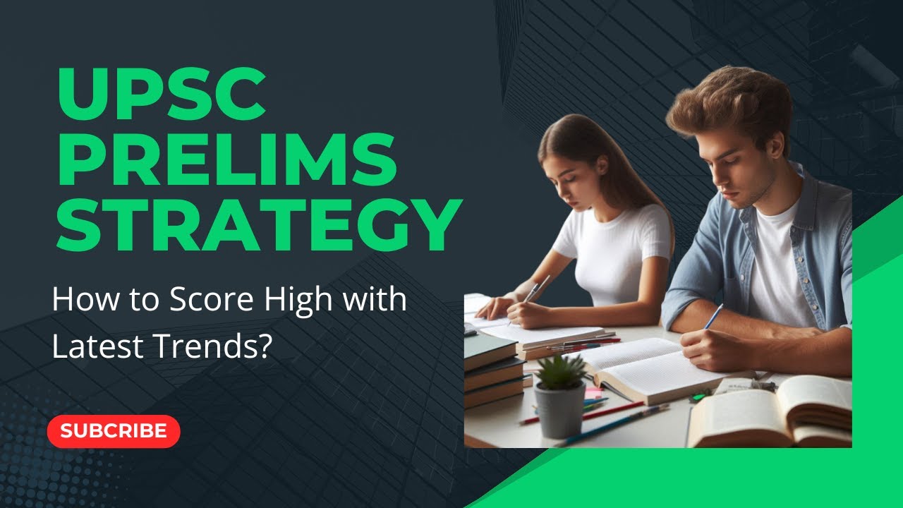 UPSC Prelims Strategy: How to Score High with Latest Trends - YouTube