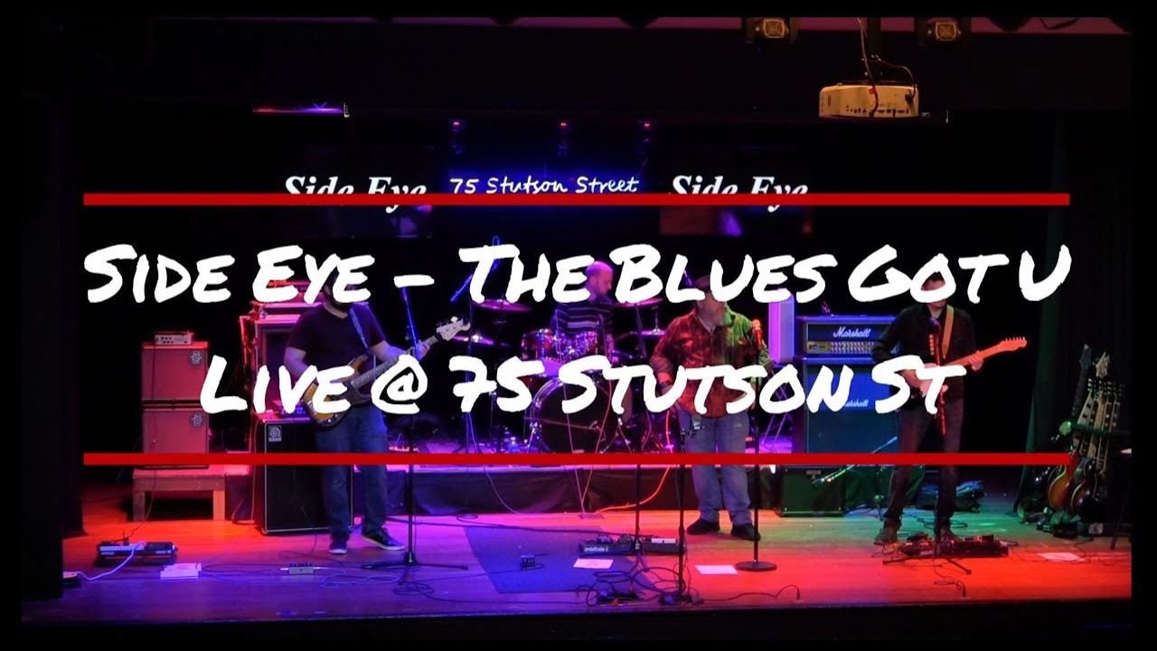 Side Eye - The Blues Got U (Live) | 75 Stutson St | 2024 - YouTube