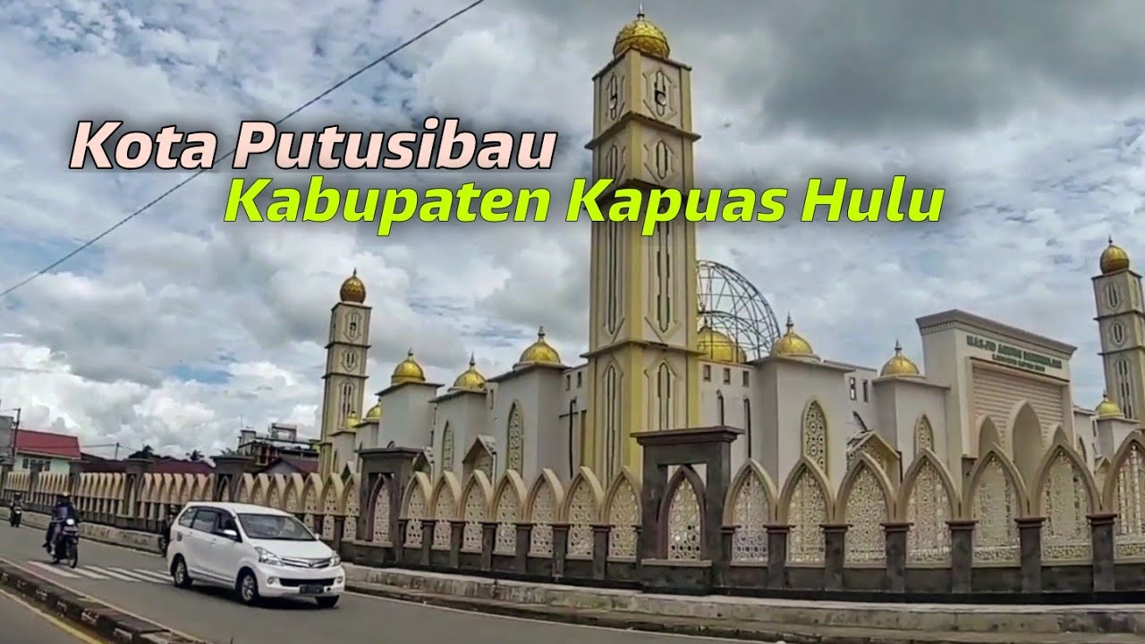 Kota Putussibau Kabupaten Kapuas Hulu - Kalimantan Barat - YouTube