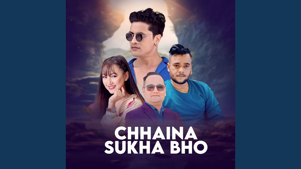 Chhaina Sukha Bho - YouTube