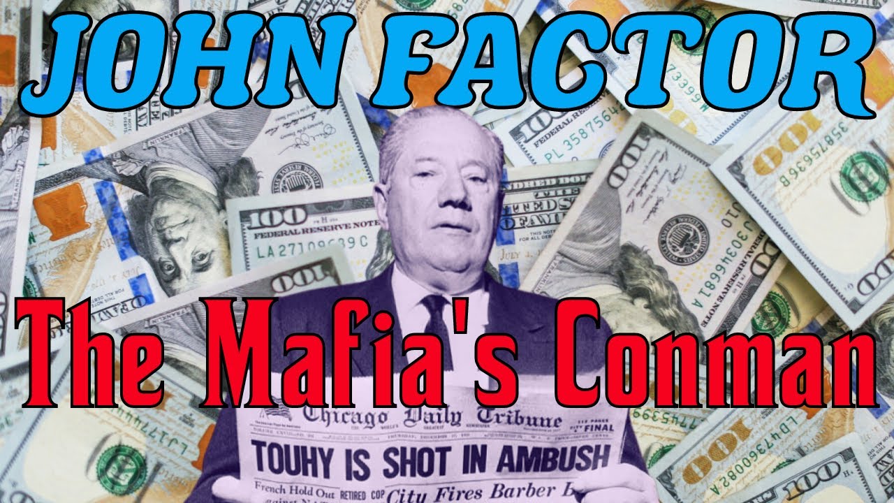John "Jake The Barber" Factor: The Greatest Con-Man and Mobster you’ve ...