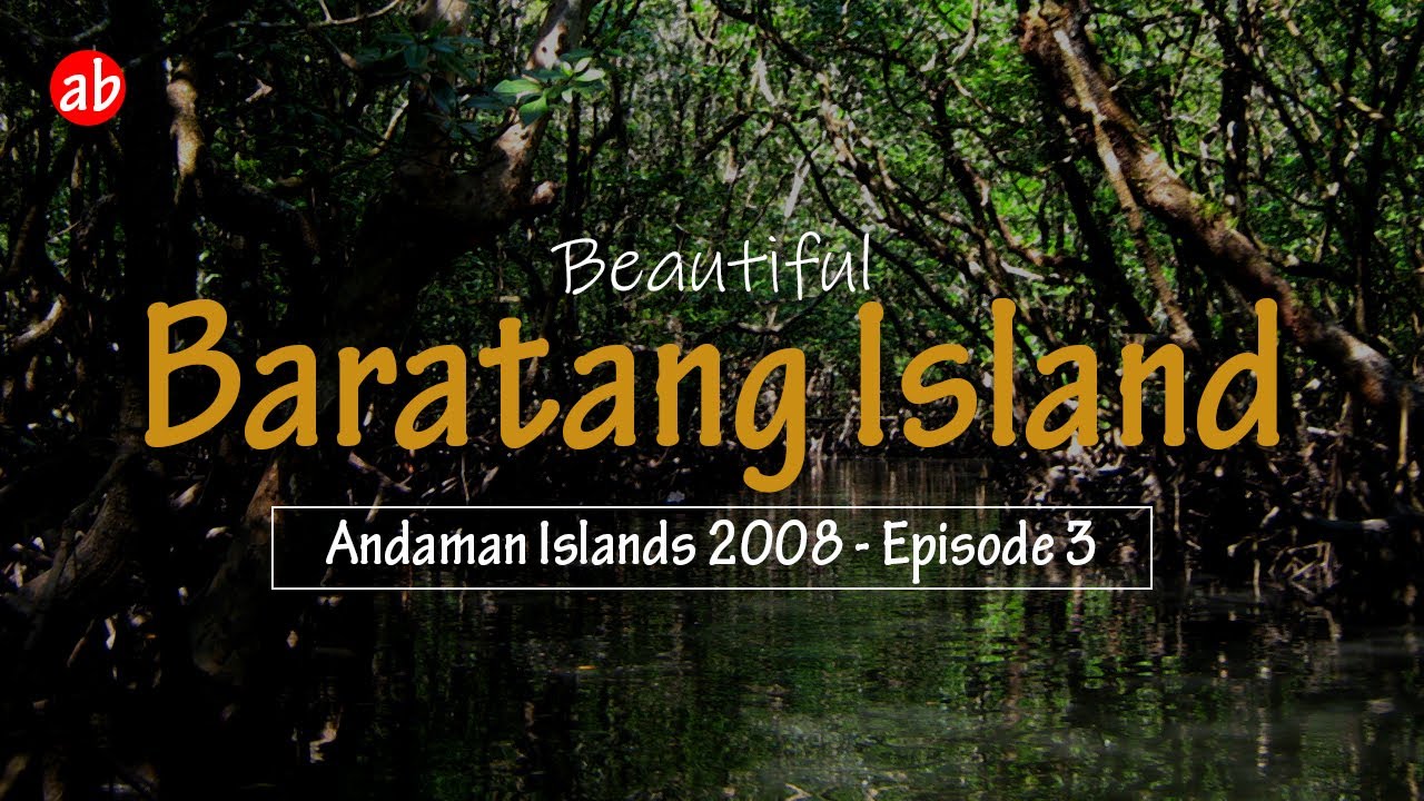 Beautiful Baratang Island and Mud Volcano - Shot in 2008 - YouTube