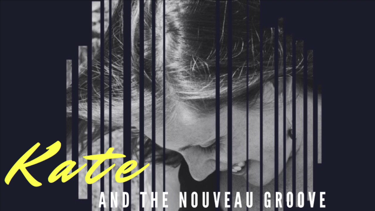 Kate and the Nouveau Groove - YouTube