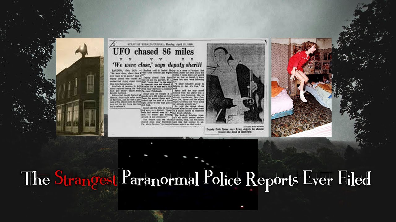 The Strangest Paranormal Police Reports Ever Filed - YouTube