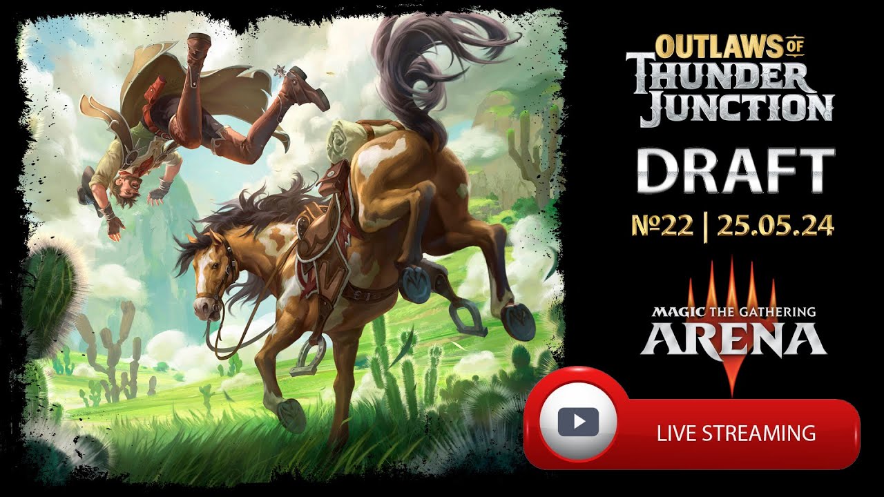 Outlaws of Thunder Junction. Draft №22 | 25.05.24. Mtg Arena. - YouTube