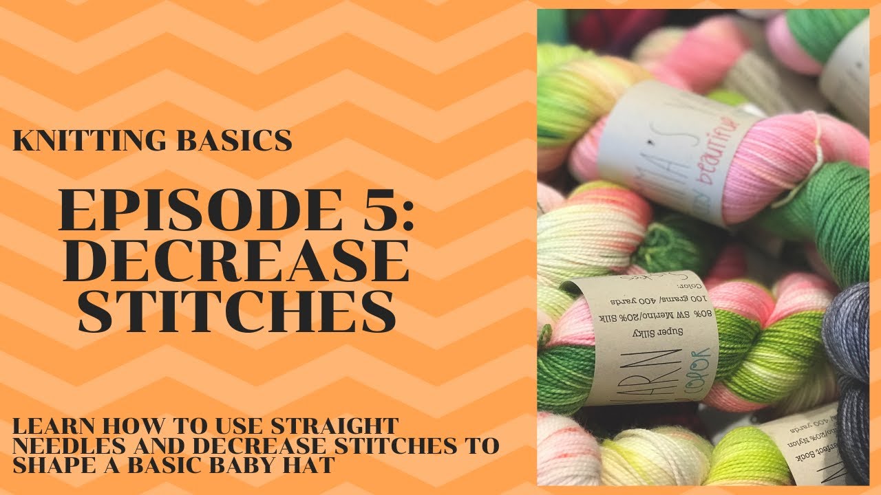 Knitting Basics | Episode 5 | Decrease Stitches - YouTube