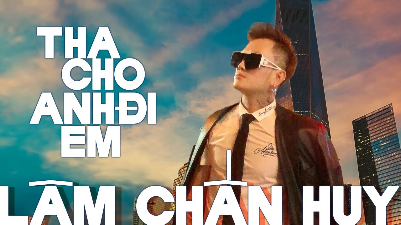 THA CHO ANH ĐI EM - LÂM CHẤN HUY | MV OFFICIAL - YouTube