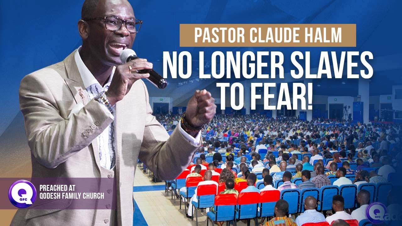 Pastor Claude - NO LONGER SLAVES TO FEAR!! Message @Qodesh Family ...