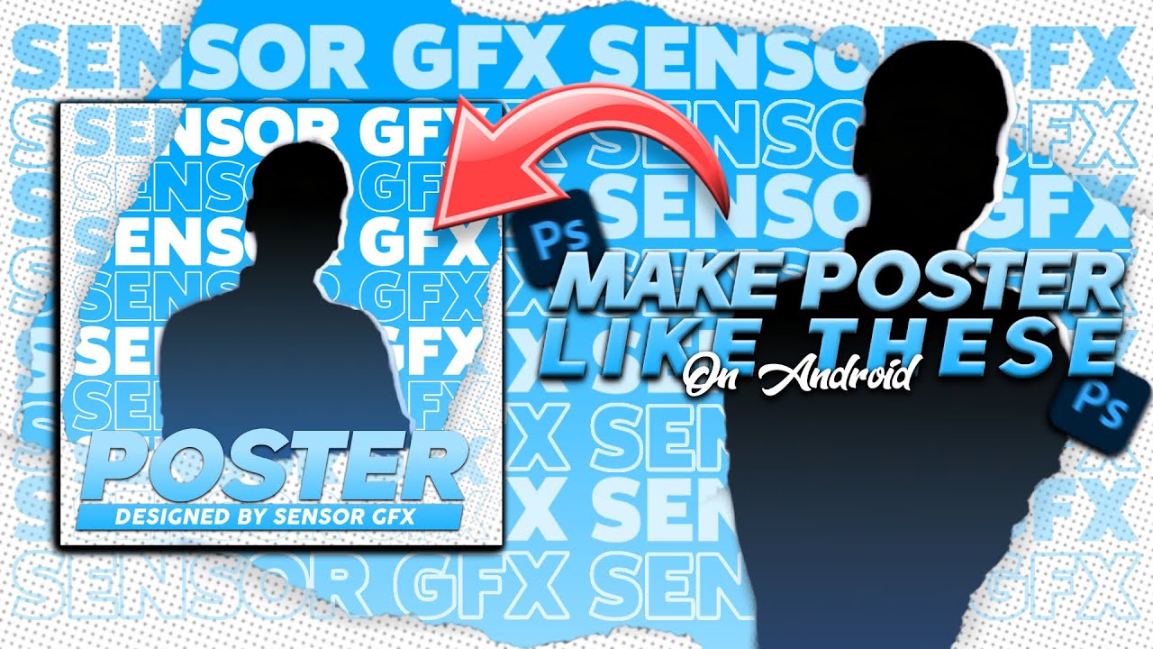 HOW TO MAKE POSTER ON ANDROID | SENSOR GFX - YouTube