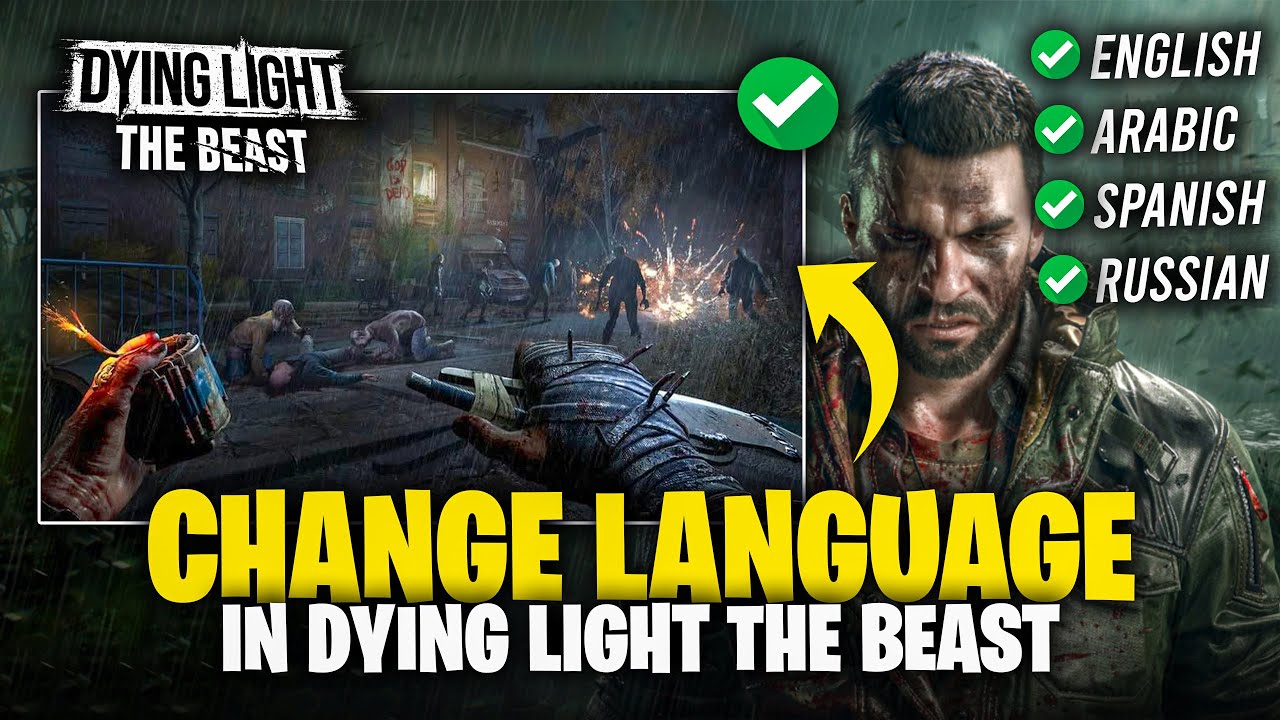 Dying Light The Beast Change Language on PC! | Dying Light The Beast ...