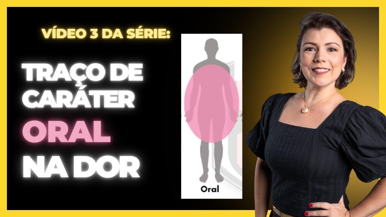 Da Dor ao Recurso do Traços de Caráter ORAL | 3º Vídeo da Série - YouTube
