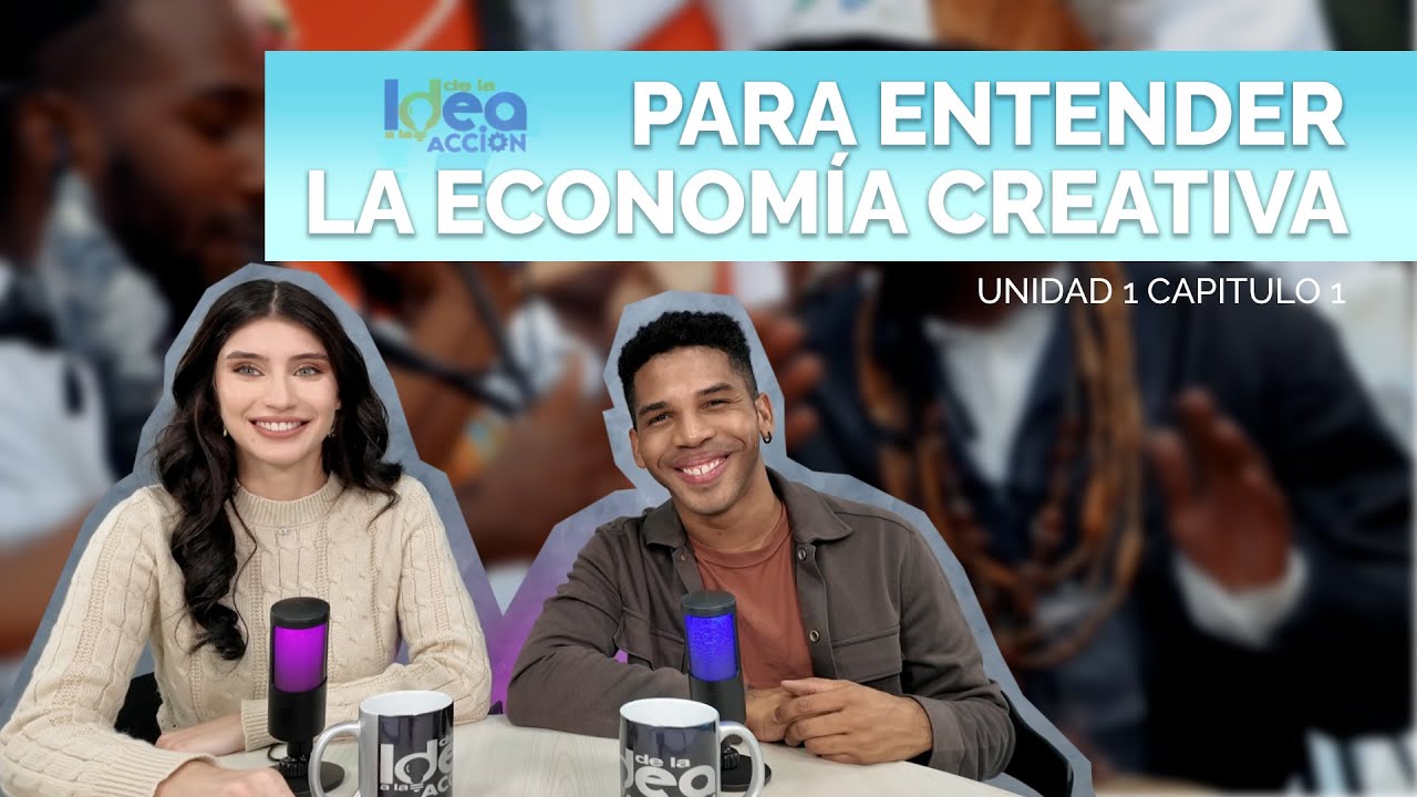 U1C1 Para entender la Economía Creativa - YouTube
