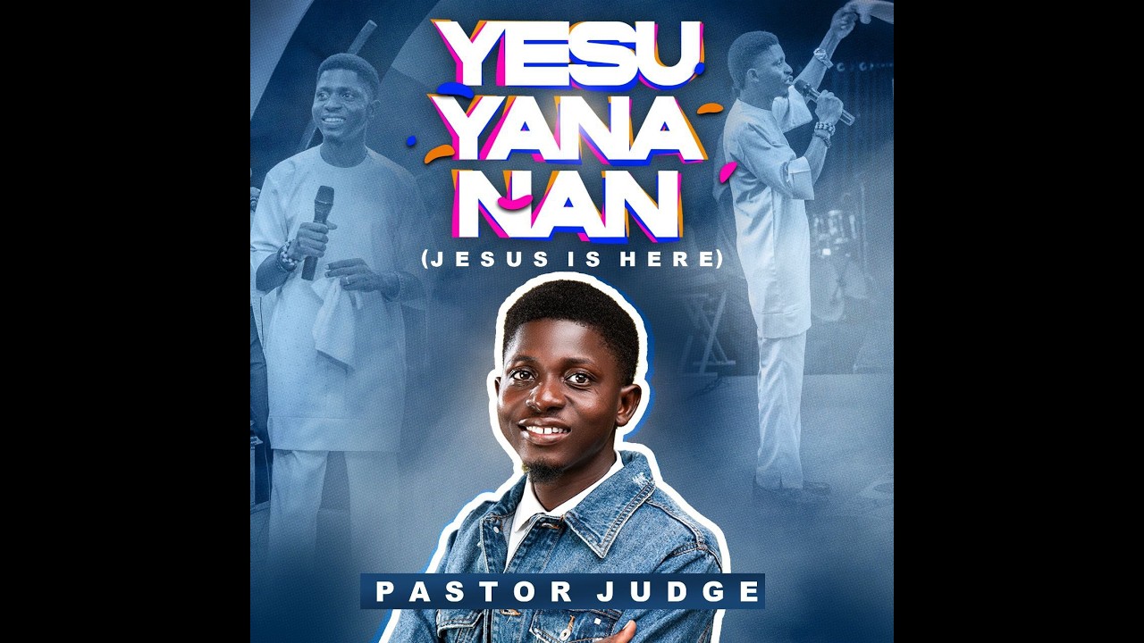 YESU YA NA NAN (JESUS IS HERE) - PASTOR JUDGE - YouTube