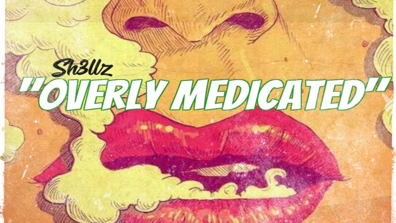 Sh3llz - Overly Medicated - YouTube