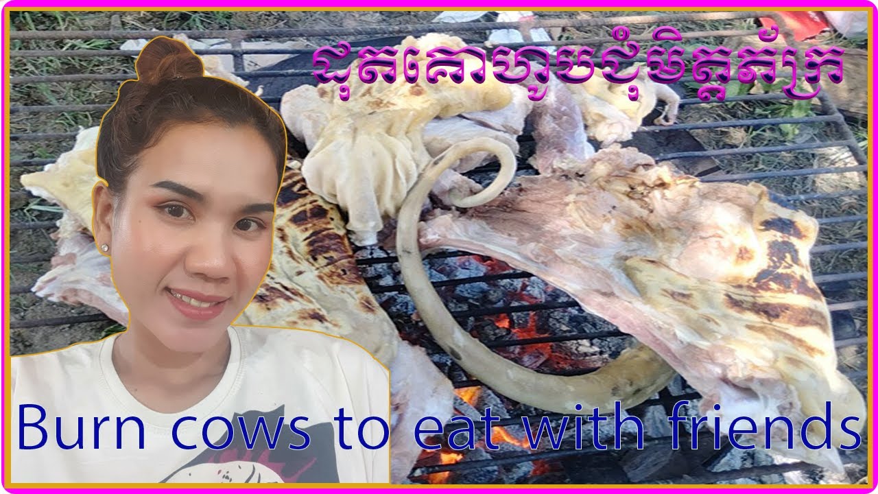 Burning cows and eating with old friends in Sre Sre district is very ...