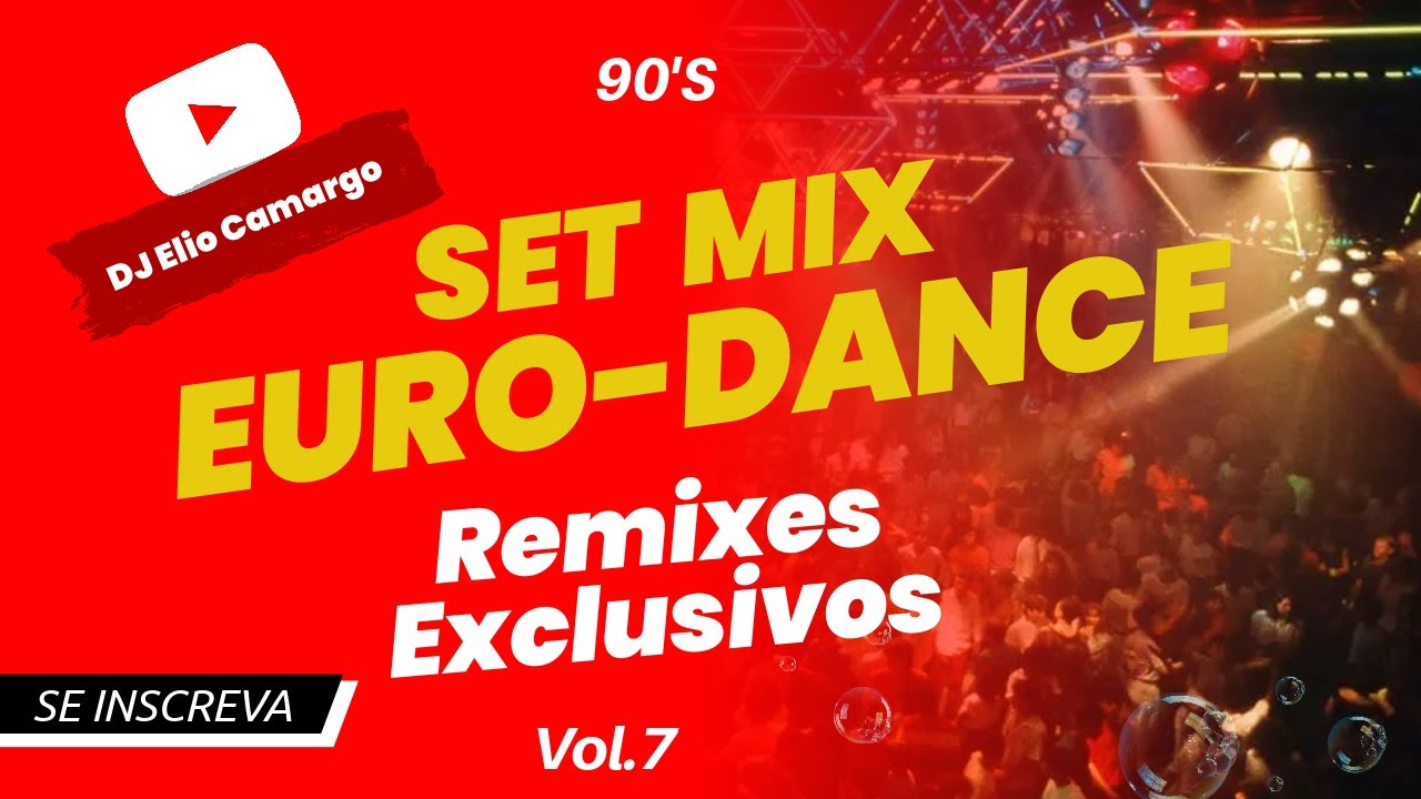 SET MIX Euro Dance Vol 7 DJ Elio Camargo - YouTube