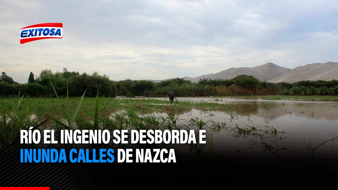🔴🔵Río El Ingenio se desborda e inunda calles de Nazca - YouTube