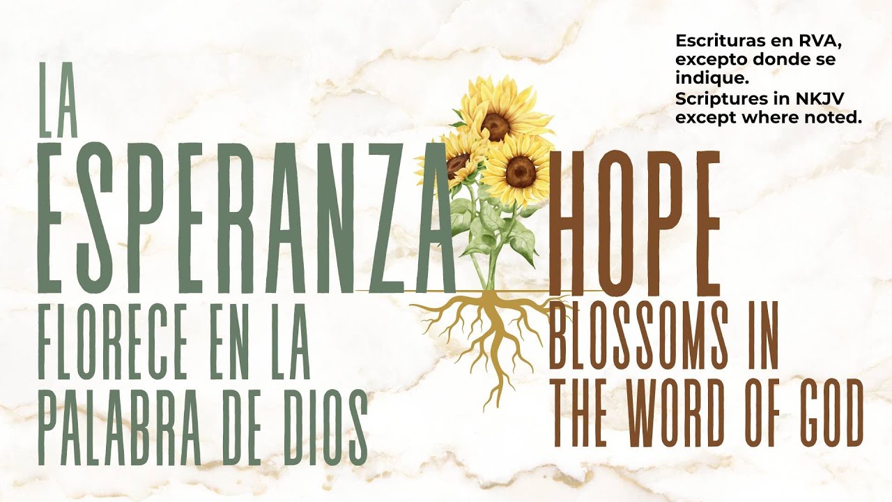 "Hope Blossoms in the Word of God" (Spanish/English | May 25, 2025 ...