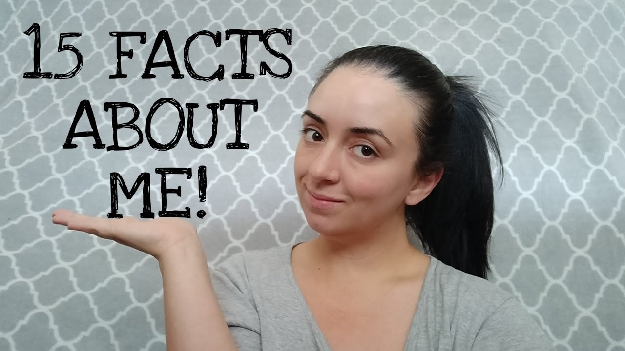 15 Facts About Me YouTube 15-facts-about-me-youtube