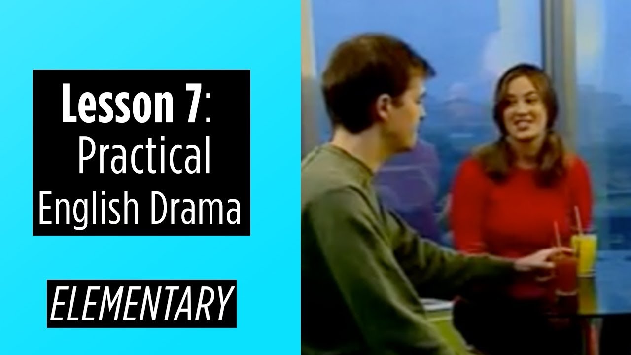 Elementary Level - Lesson 7 - Practical English Drama - YouTube