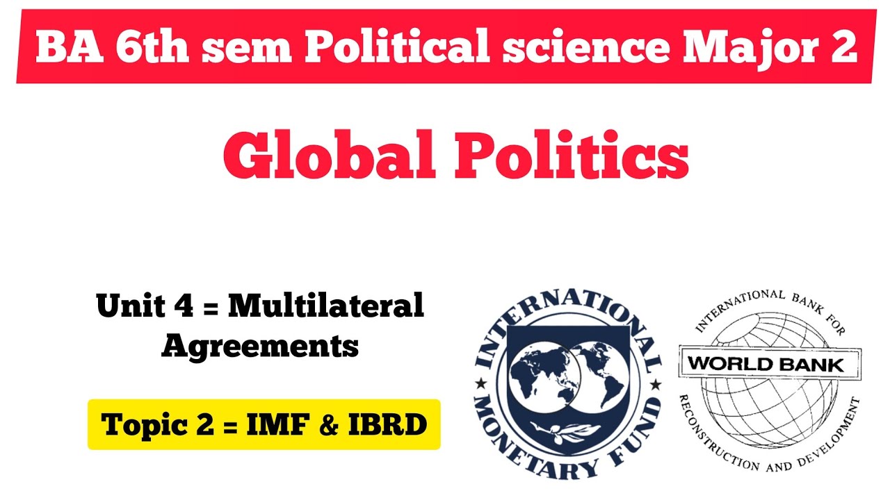 IMF & IBRD (World Bank) - Part 1 | Global Politics - BA 6th sem pol sc ...
