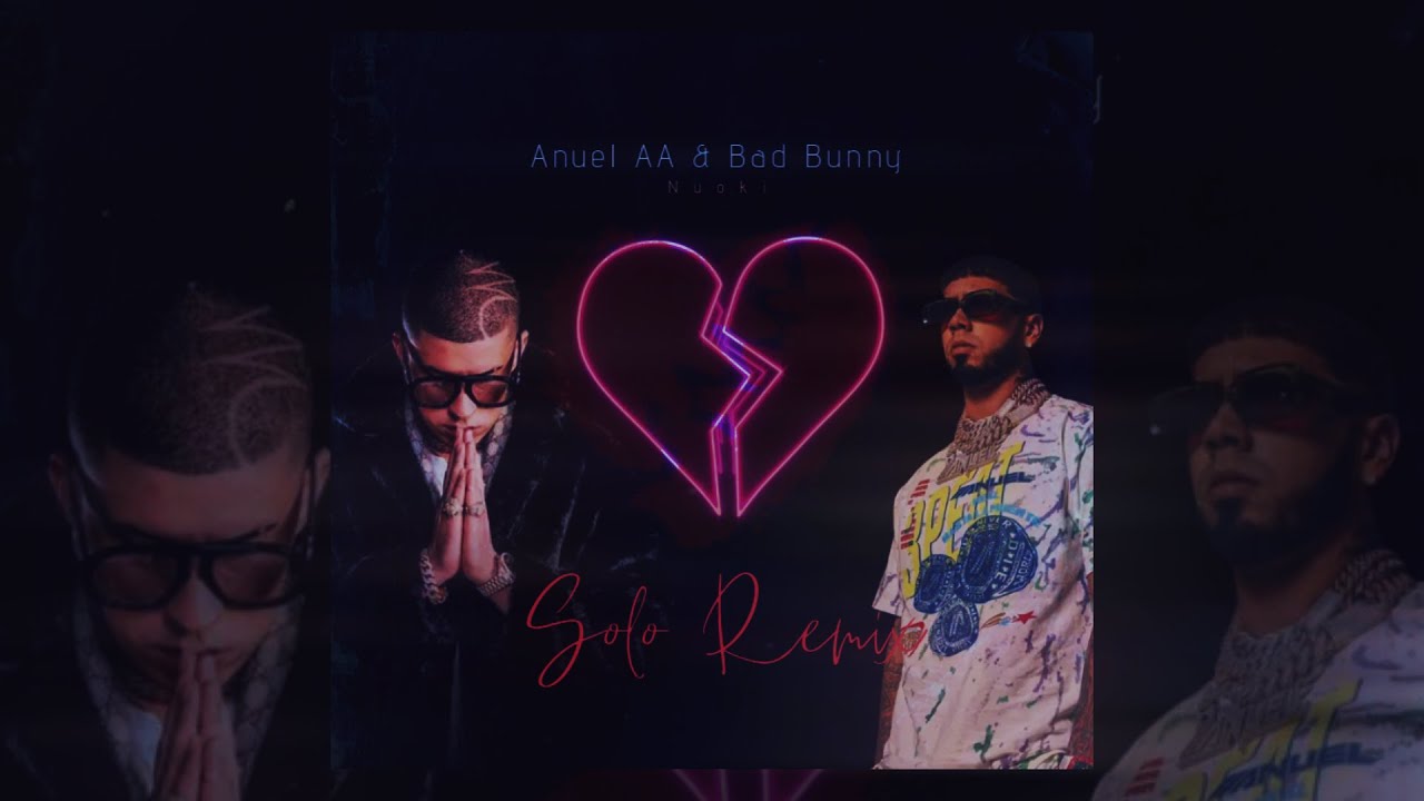Anuel AA & Bad Bunny - Solo - YouTube