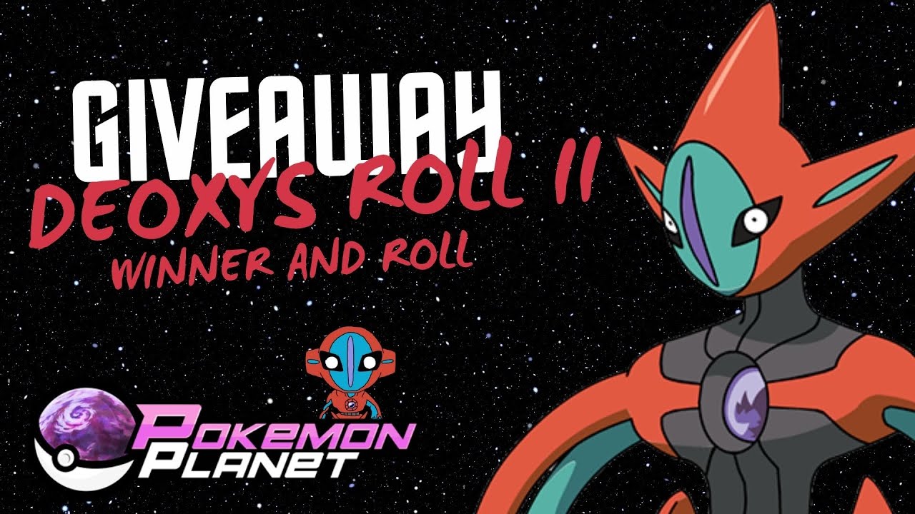 Pokemon Planet - Giveaway - Deoxys Roll 2 | Jashtenn and Joseph85 - YouTube