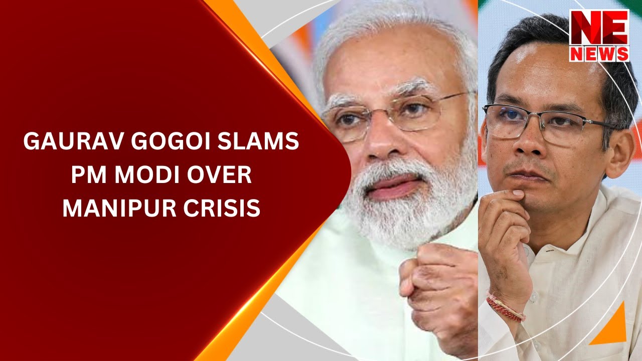 Congress MP Gaurav Gogoi Slams PM Modi Over Manipur Crisis - YouTube