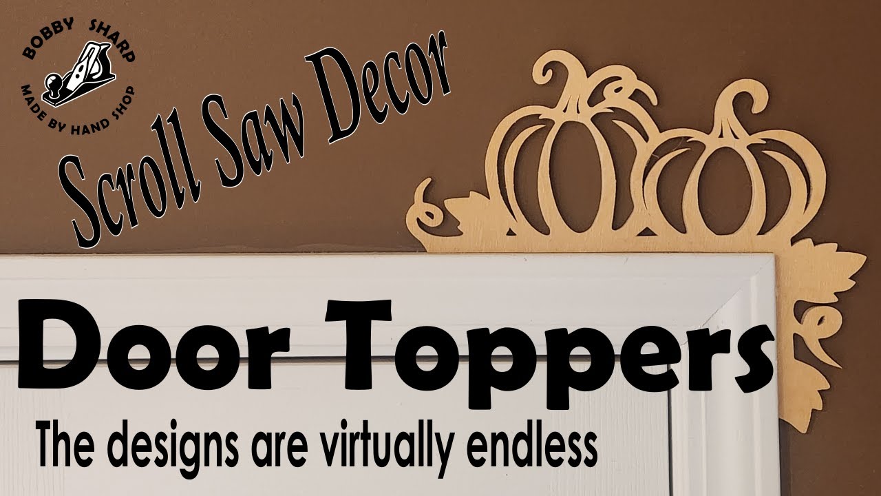 New Scroll Saw Decor Idea - Door Toppers | Bobby Sharp - YouTube
