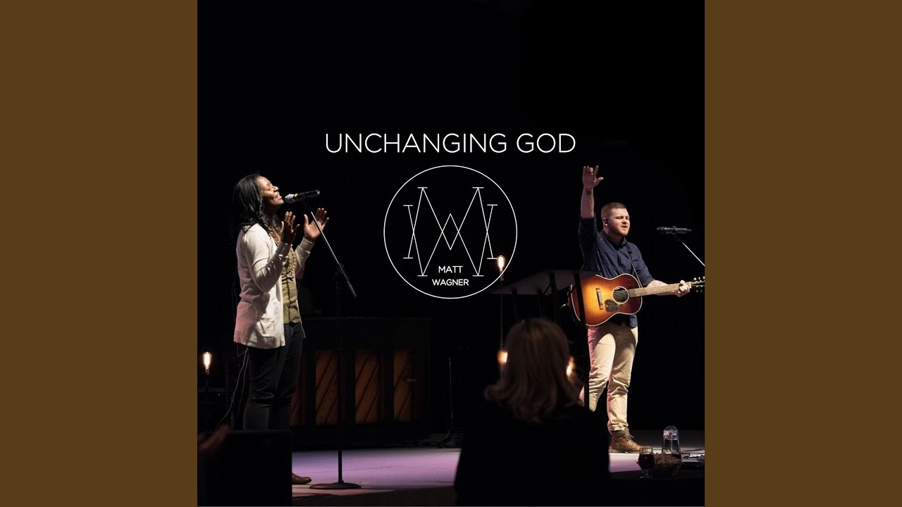 Unchanging God - YouTube