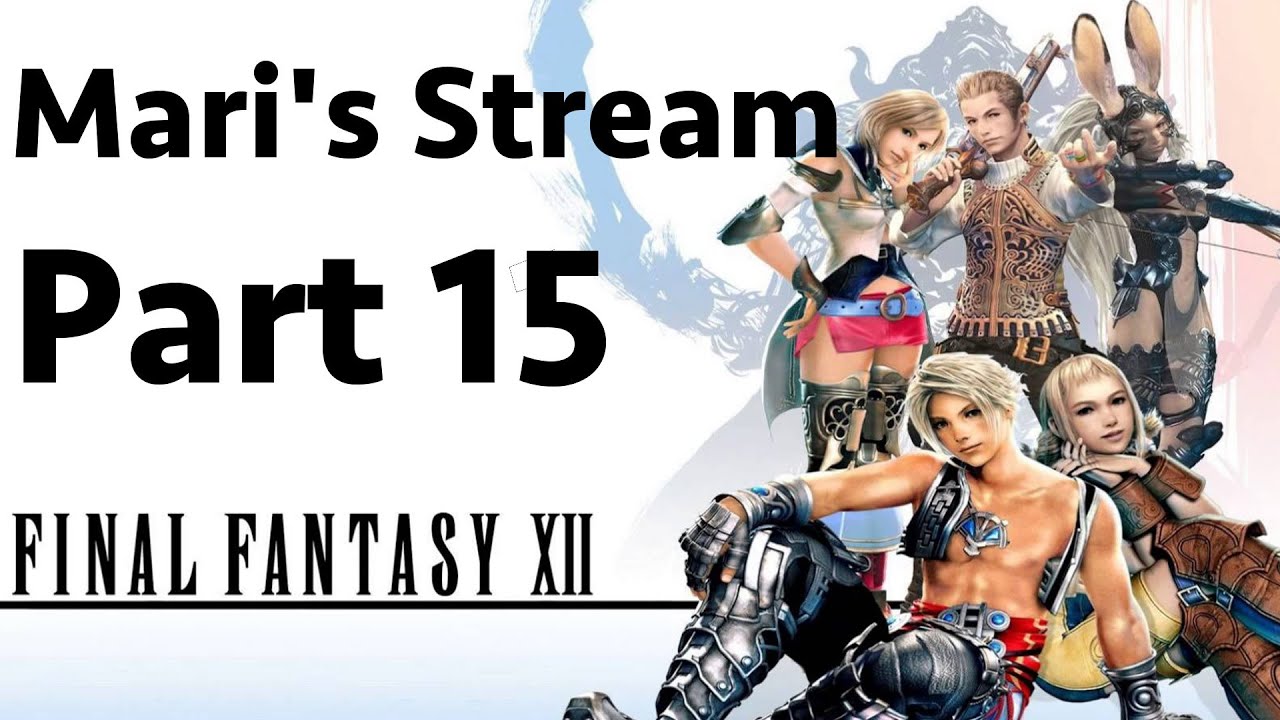 Mari is Streaming Final Fantasy 12 (XII) part 15 - YouTube