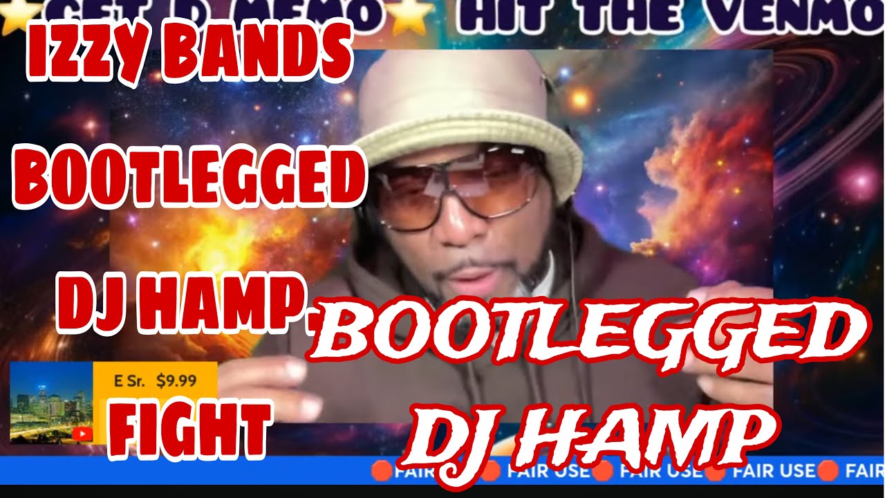 IZZY BANDS BOOTLEGGED DJ. HAMP’S FIGHT.NASTY WORK - YouTube