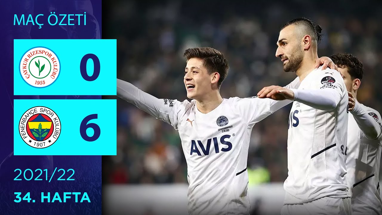 ÖZET: Çaykur Rizespor 0-6 Fenerbahçe | 34. Hafta - 2021/22 - YouTube