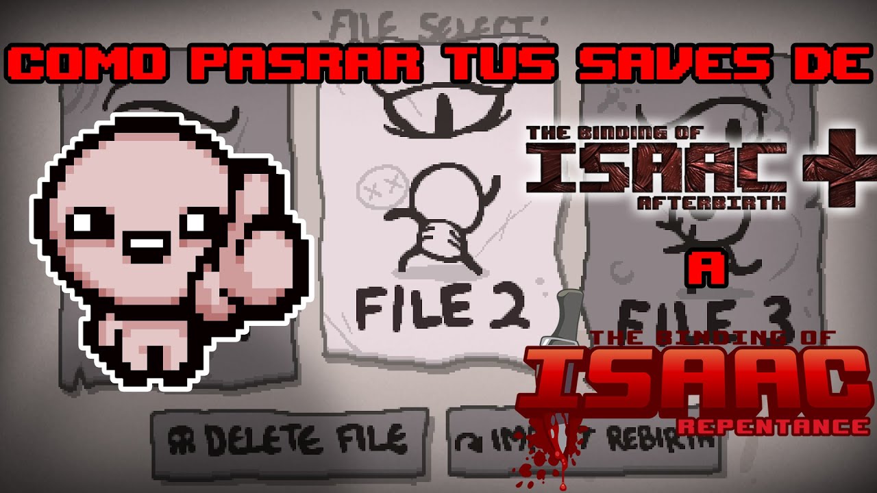 Cómo pasar tus saves o partidas guardadas de The Binding of Isaac ...