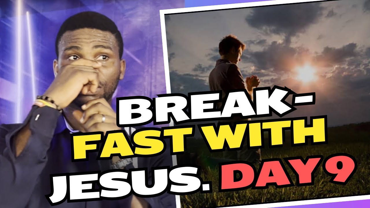 BREAKFAST WITH JESUS - TIME FOR BREAKTHROUGH (MARCH EDITION DAY 9 ...
